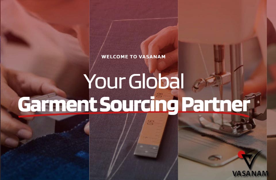 Vasanam - Your Global Garment Sourcing Partner